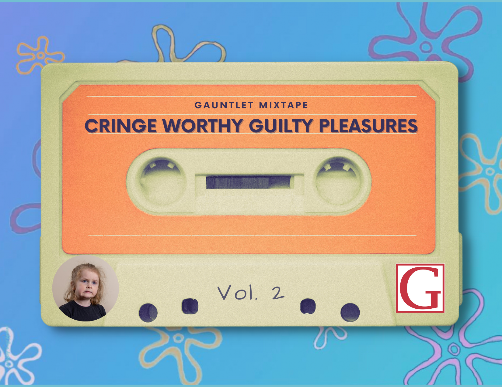 Gauntlet Mixtape Vol. 2: Cringe-worthy guilty pleasures - The Gauntlet