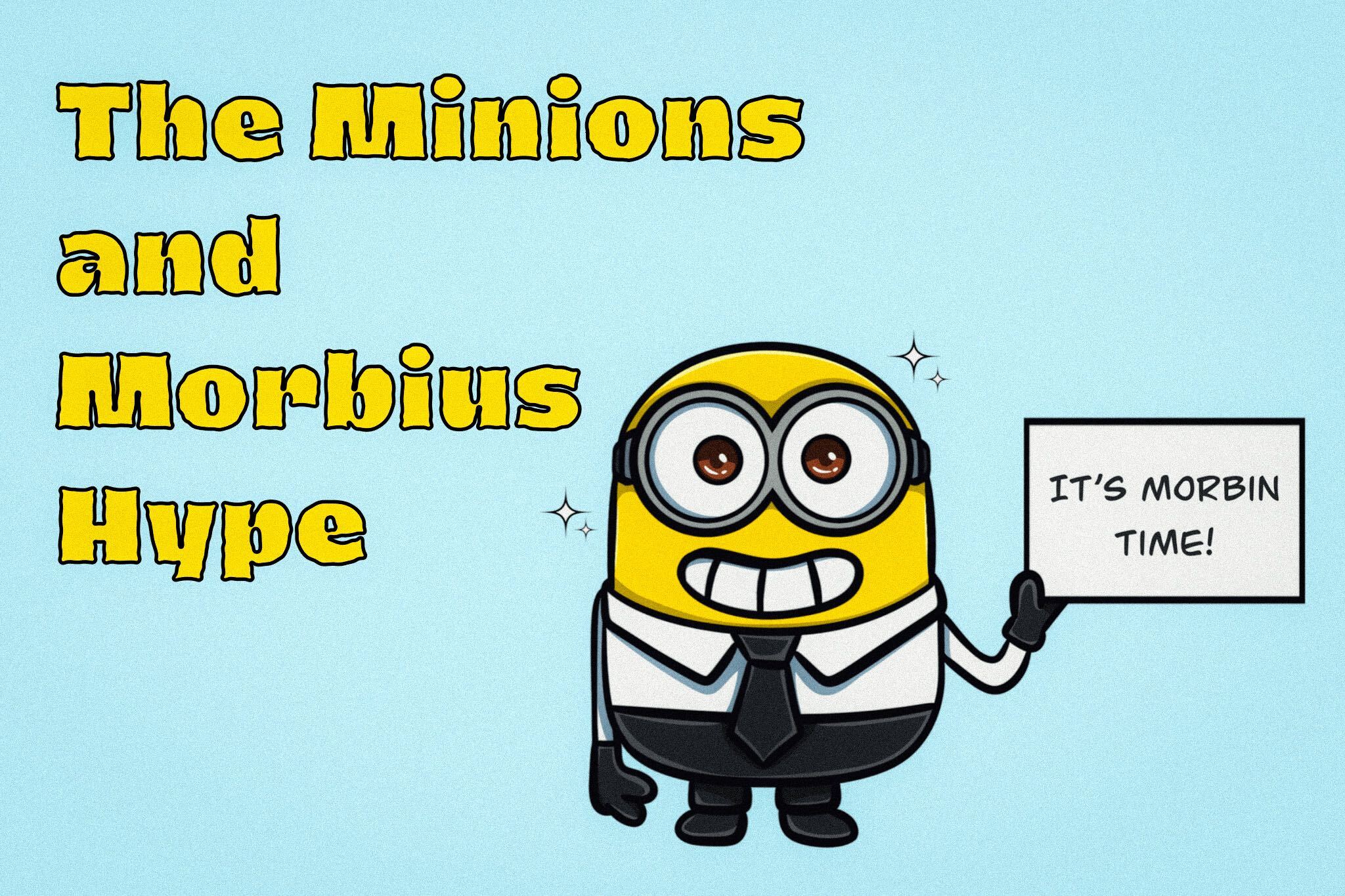 Turning memes into money: The Minions and Morbius hype - The Gauntlet