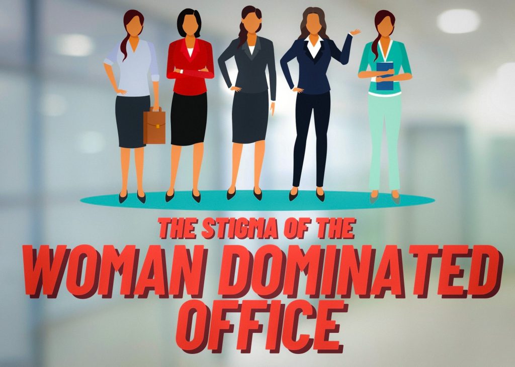 The stigma of the woman-dominated office - The Gauntlet