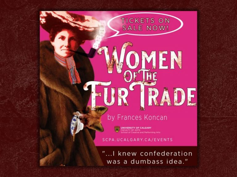 Review: UCalgary SCPA’s Women of the Fur Trade - The Gauntlet